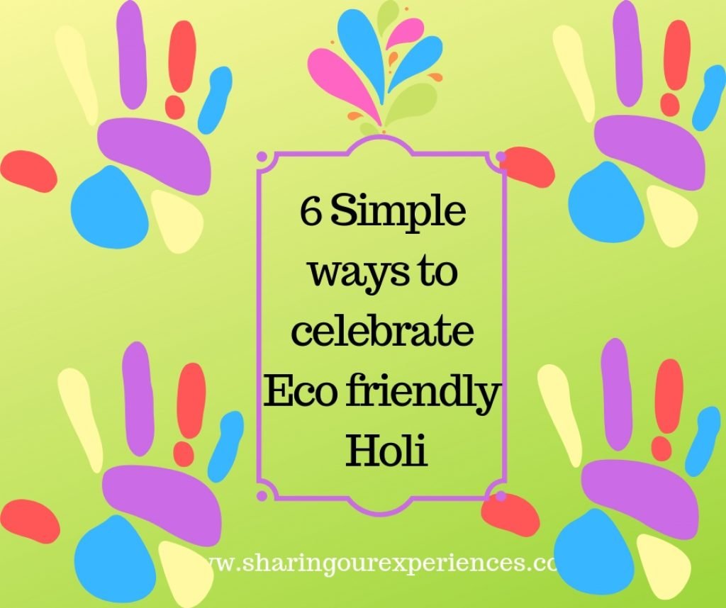6 Simple ways to celebrate Eco friendly Holi | Save environment ...