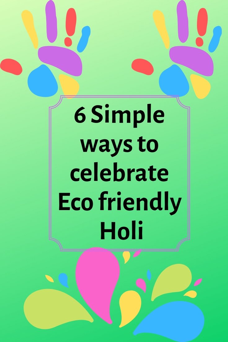 6 Simple ways to celebrate Eco friendly Holi | Save environment ...