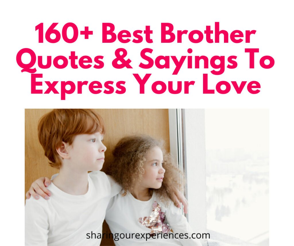 160 Best Brother Quotes & Sayings To Express Your Love - Sharing Our ...