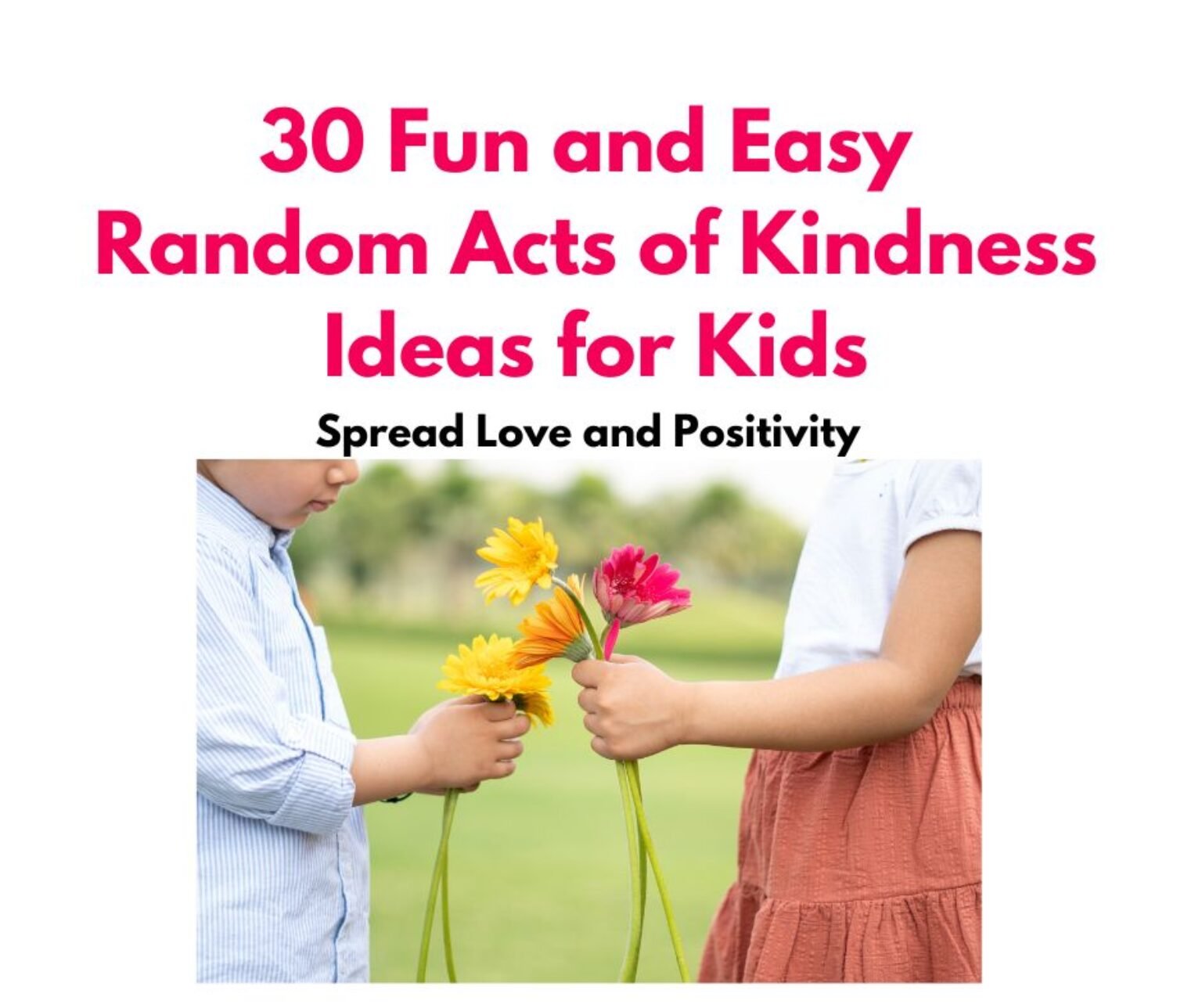30 Fun and Easy Random Acts of Kindness Ideas for Kids - Spread Love ...