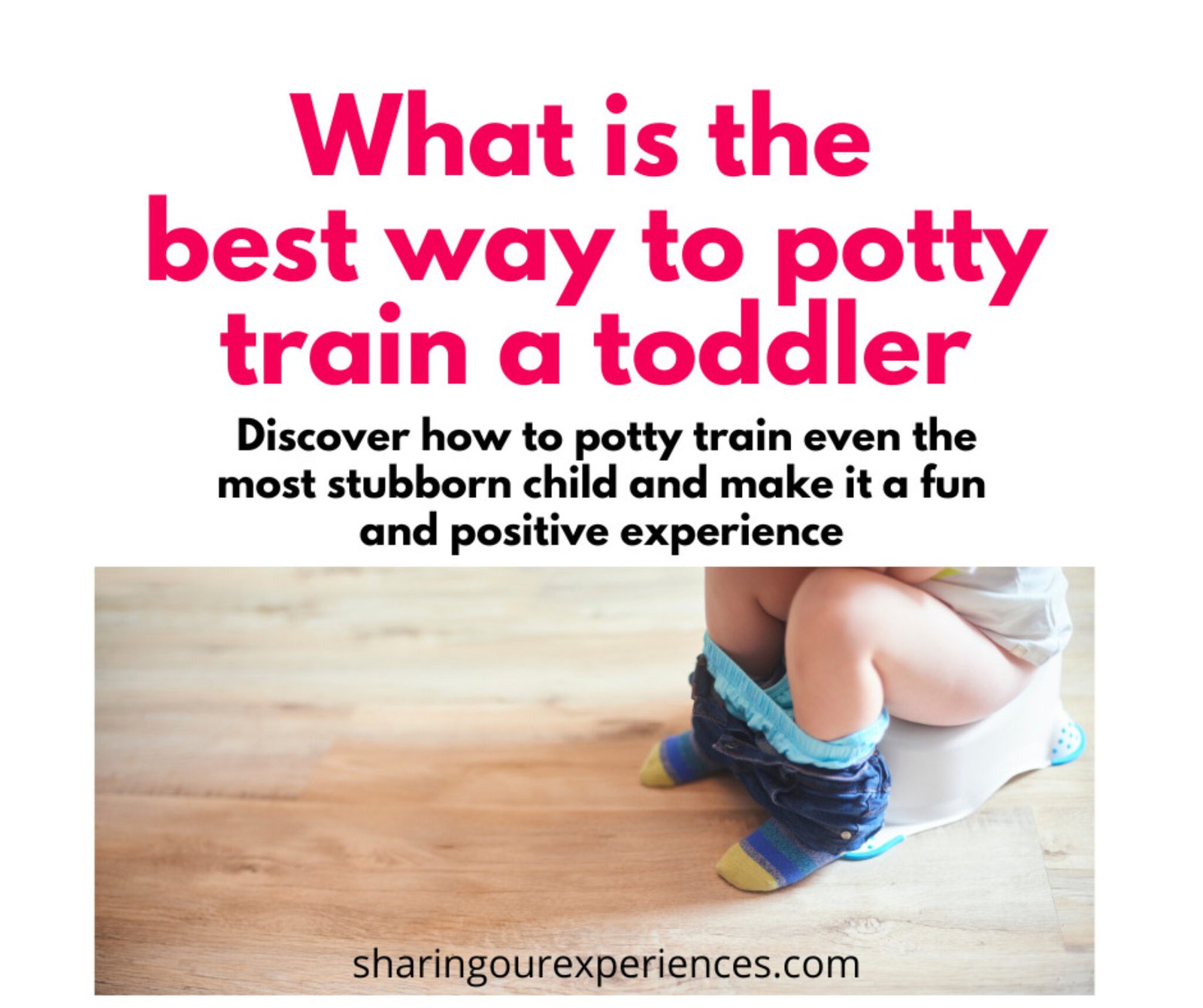 What is the best way to potty train a toddler - Sharing Our Experiences