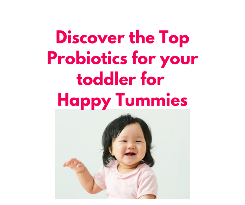 Boost Your Toddler's Gut Health: Discover the Top Probiotics for Happy ...