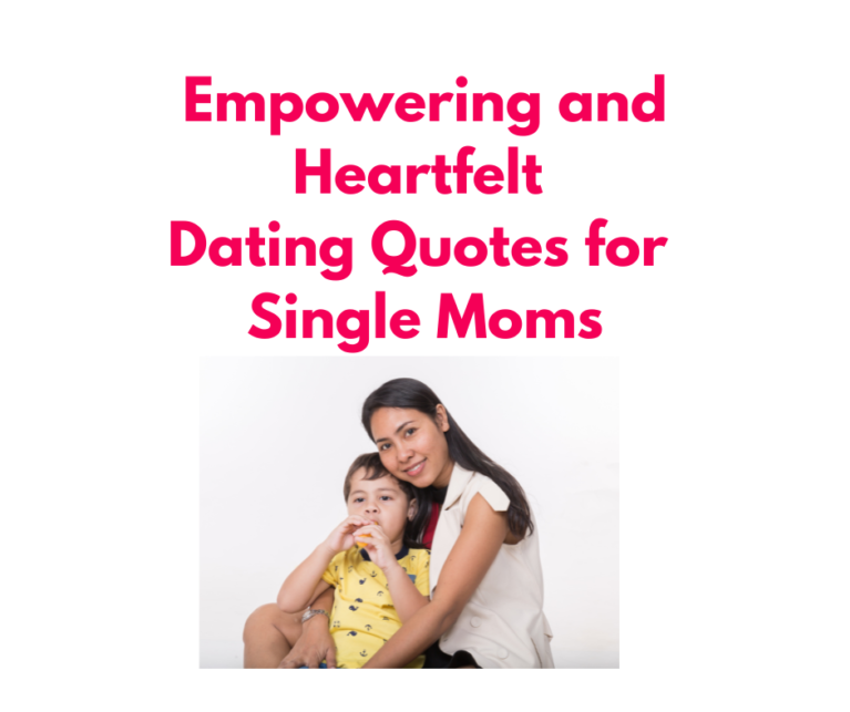 Empowering and Heartfelt Dating Quotes for Single Moms: Inspiration for ...