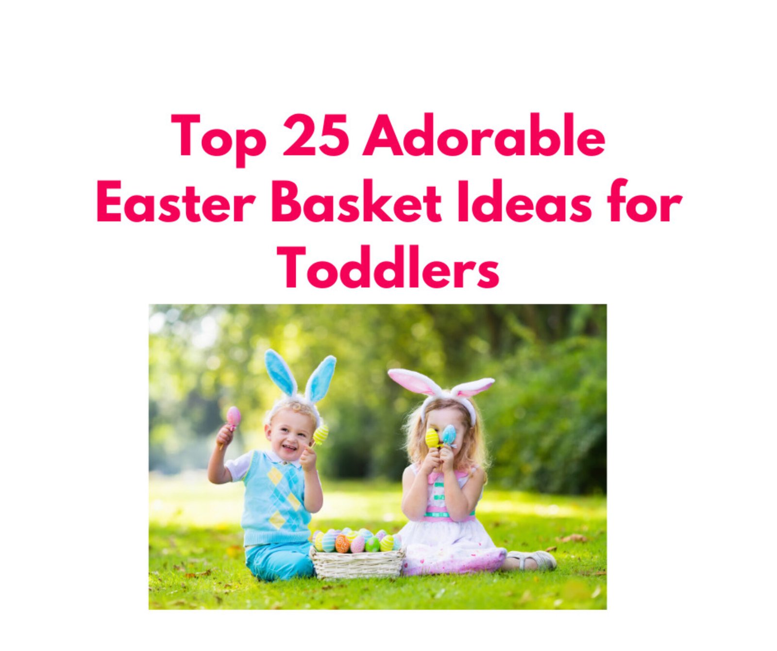Top 25 Adorable Easter Basket Ideas for Toddlers in 2023: Fun and ...