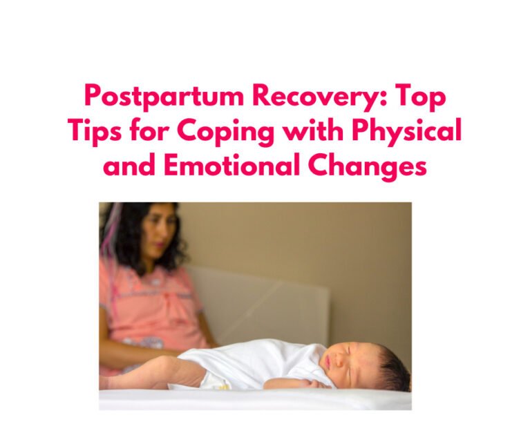 Postpartum Recovery: Top Tips and Techniques for Coping with Physical and Emotional Changes ...
