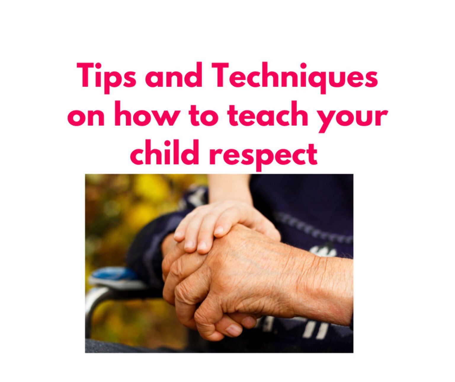 Raising Respectful Kids: Tips and Techniques for Teaching Children the ...