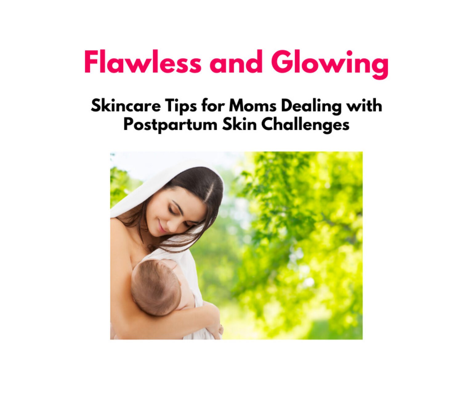 Postpartum Skincare Tips for new moms: Embrace a Flawless and Glowing ...