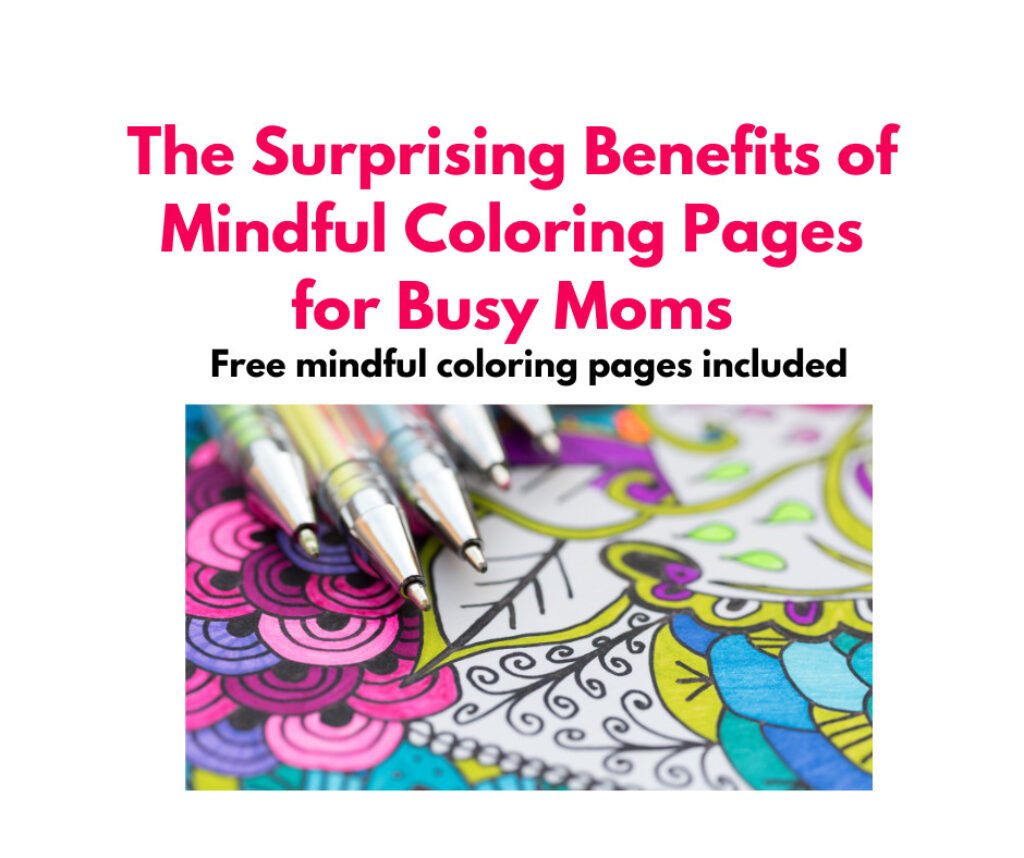 Mindful Coloring Pages: Revitalize Your Energy as a Busy Mom (Free ...