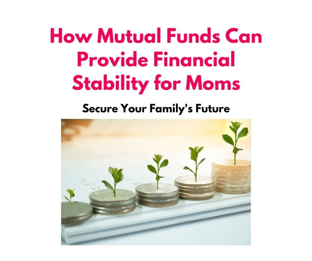 Secure Your Family's Future: How Mutual Funds Can Provide Financial ...