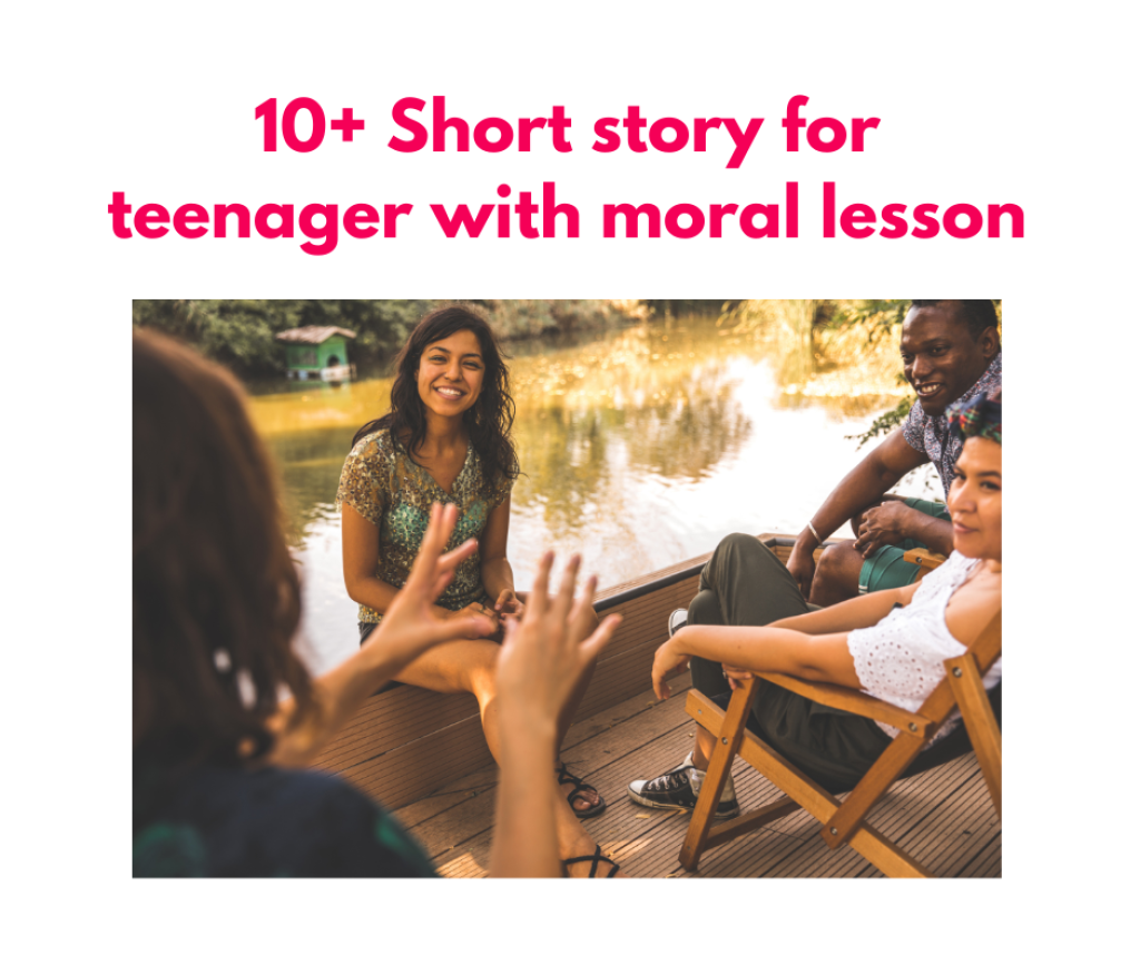 Short story for teenager with moral lesson - Sharing Our Experiences