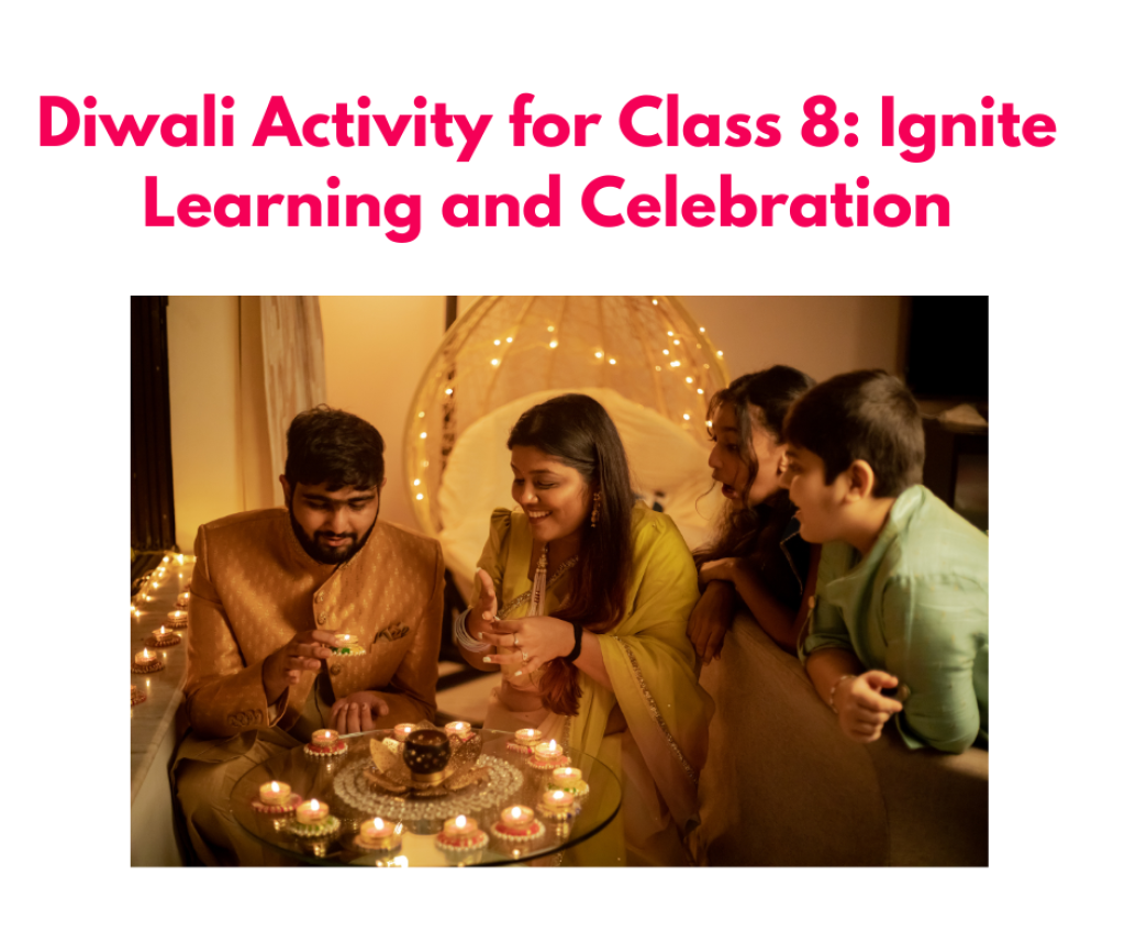 Diwali Activity for Class 8: Ignite Learning and Celebration - Sharing ...