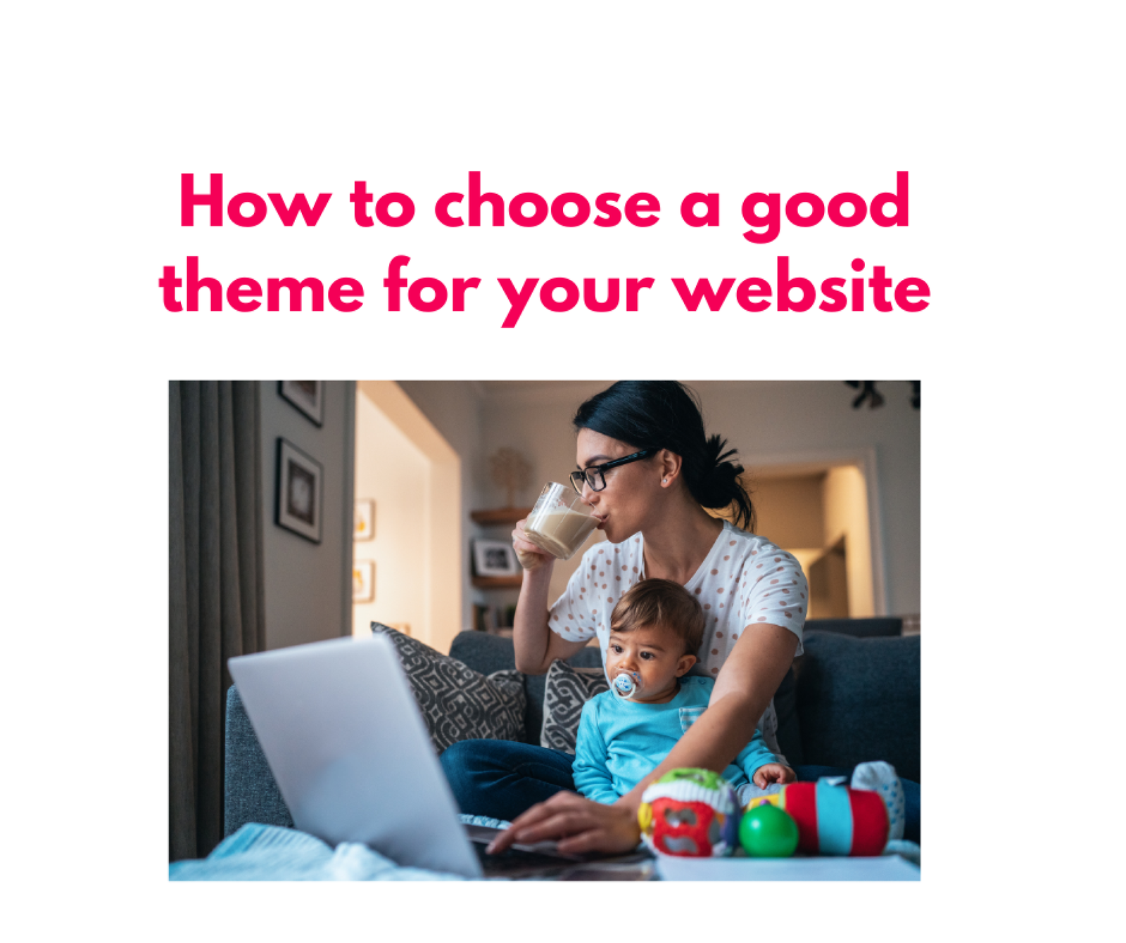 How to choose a good theme for your website - Sharing Our Experiences